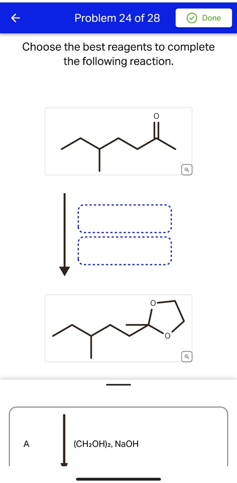 Problem 24 of 28 Done Choose the best reagents to complete the ...