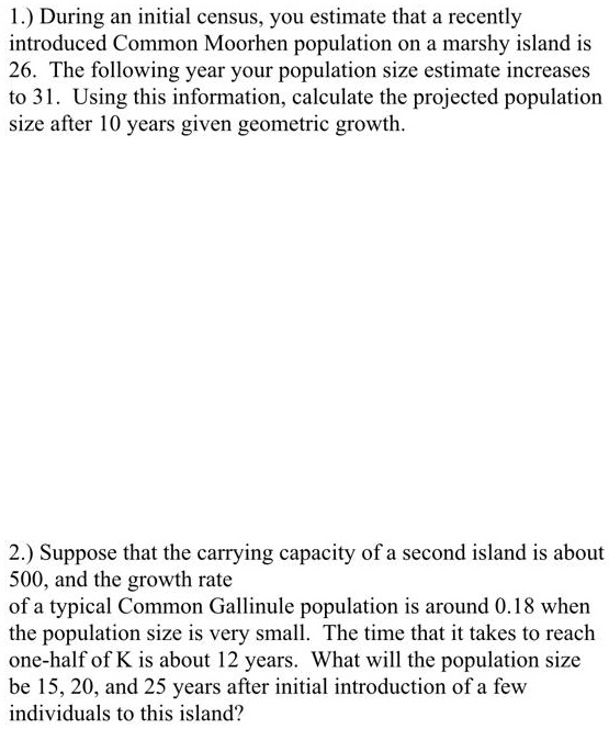 SOLVED: 1.) During an initial census,you estimate that a recently introduced Common Moorhen ...