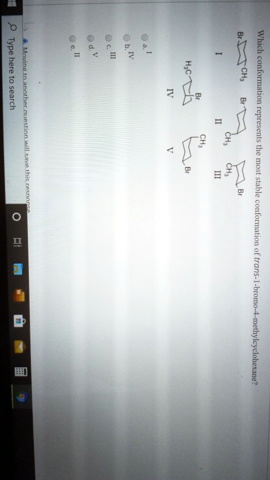 SOLVED: Which Br LTCHa LA3H conformation IV Br ^ represents 3 CHa the ...