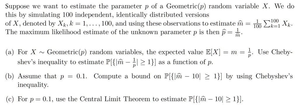 Suppose we want to estimate the parameter p of a Geometric(p) random ...