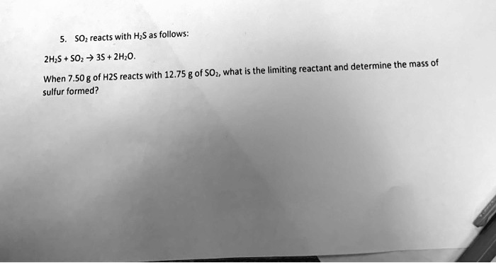 SOLVED: SOz reacts with HzS as follows: 2H,S SOz + 35 + 2HzO. the ...