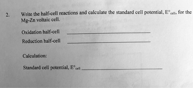 2. Write the half-cell reactions and calculate the standard cell ...