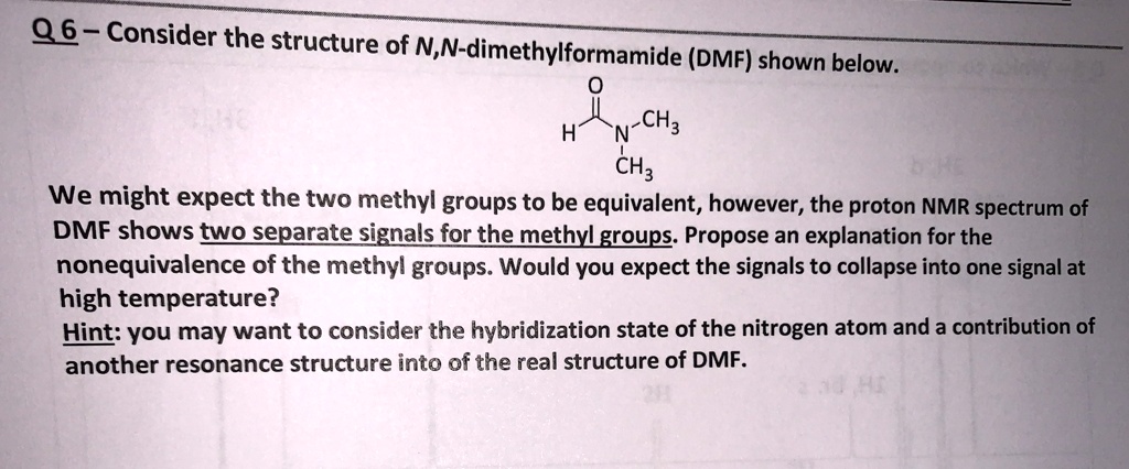 Q6 consider the structure of nn dimethylformamide dmf shown...