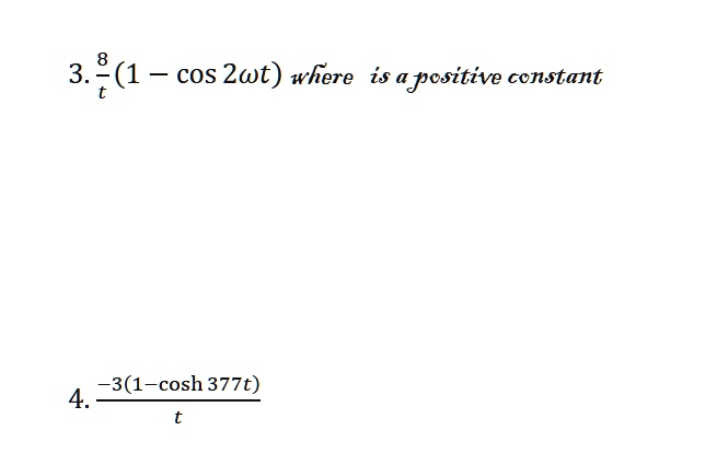 SOLVED:3 (1 cos 2wt) where is apesitive censtant -3(1-cosh 377t) 4