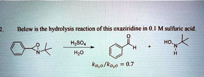 [GET ANSWER] below is the hydrolysis reaction of this oxaziridine in 01 ...