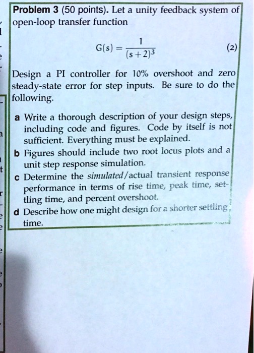 SOLVED: Problem 3 (50 points). Let a unity feedback system have an open-loop transfer function G ...