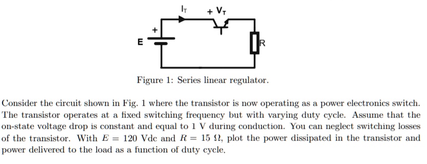[GET ANSWER] E + I T + V T R Figure 1: Series linear regulator ...