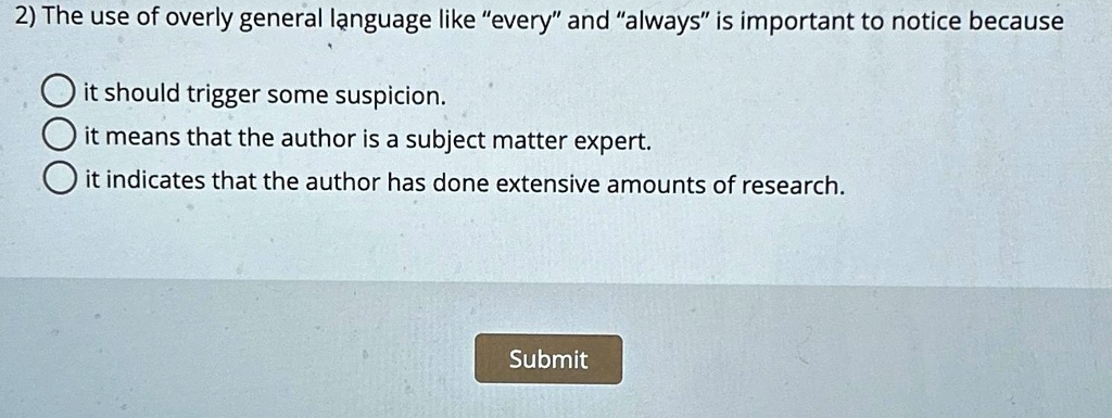 SOLVED: The use of overly general language like "every" and "always" is ...