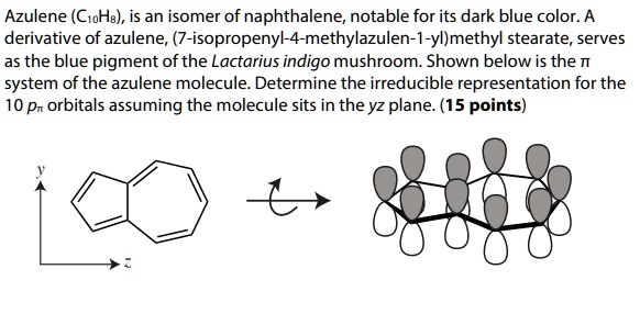 SOLVED: Azulene (CioHa) is an isomer of naphthalene; notable for its ...
