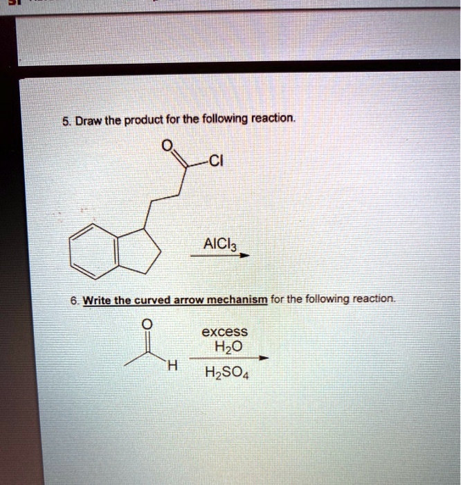 SOLVED: Draw the product for the following reaction: Cl AICI3 Writethe curved arrow mechanism ...