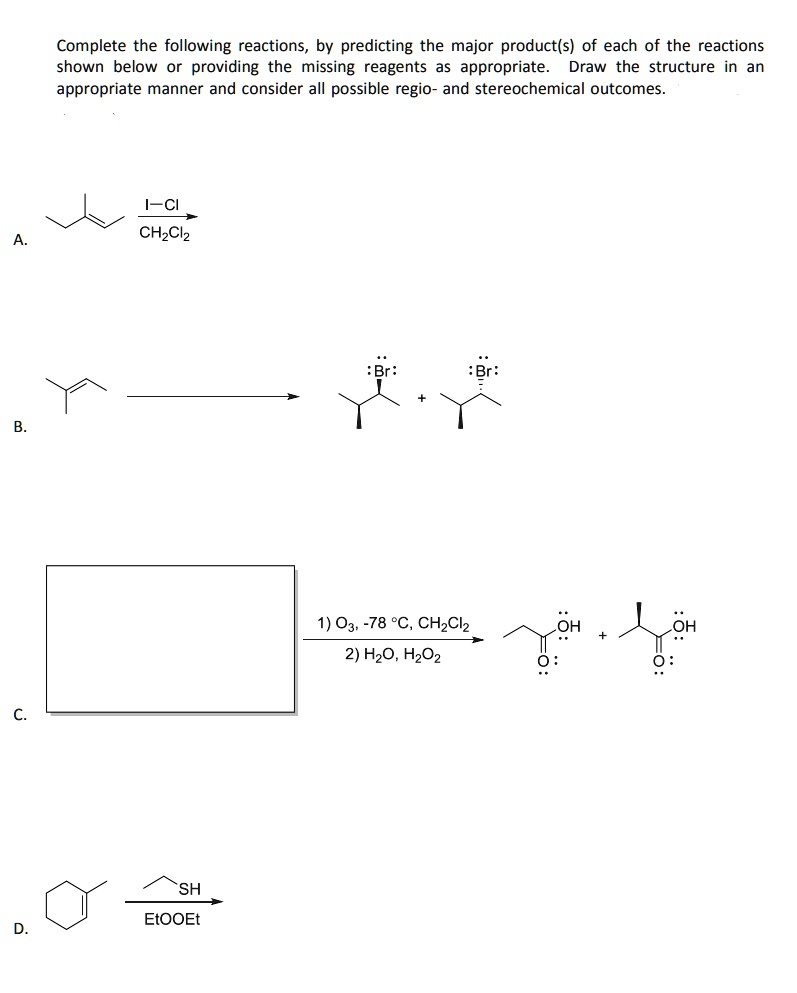 A. B. Complete the following reactions, by predicting the major product ...