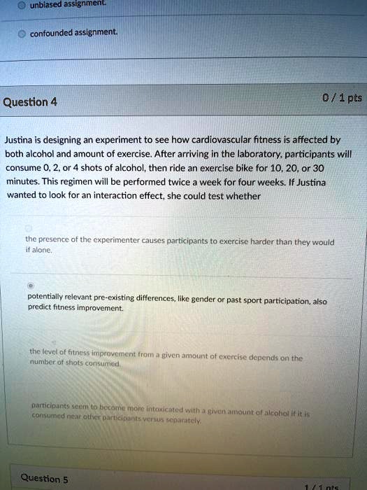 unbiased assignment. confounded assignment. Question 4 0 / 1 pts ...