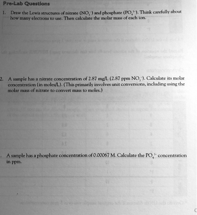 SOLVED: Pre-Lab Questions Draw the Lewis structures of nitrate (NO3-) and phosphate (PO4-) Think ...