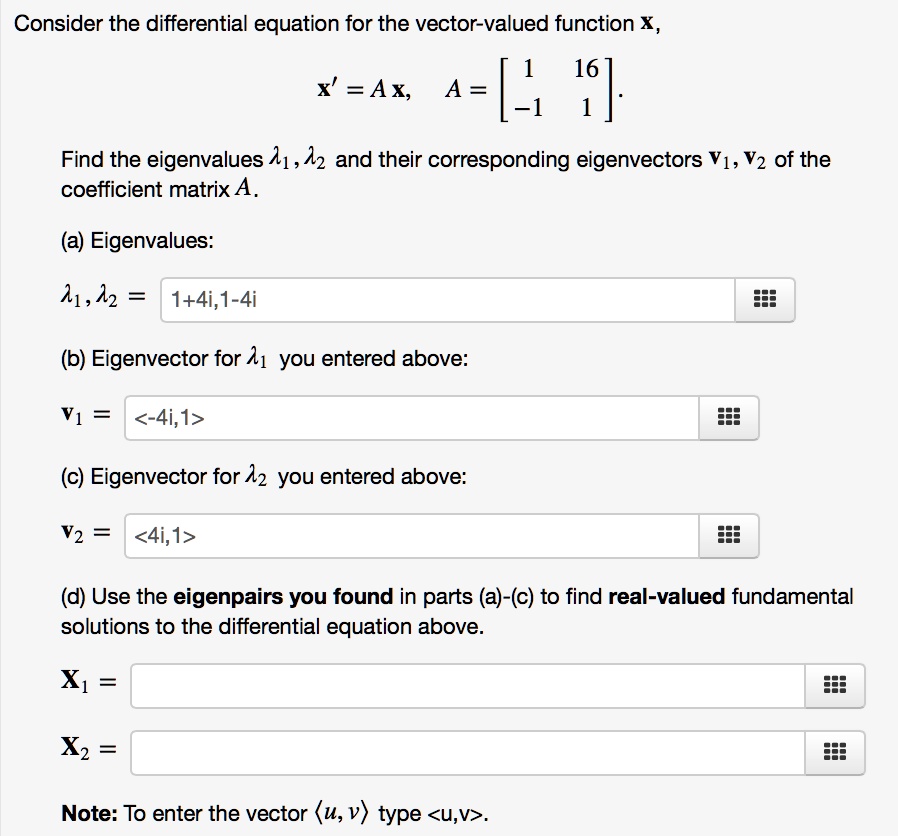 Consider the differential equation for the vector-valued function X, x' = Ax, A = . Find the ...