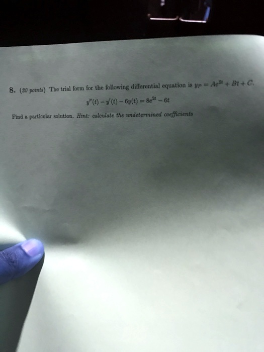 SOLVED: The trial form for the following differential equation is BP = Ae^x + Bt + â‚¬ (20 ...