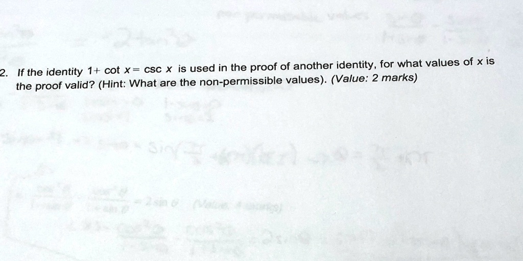 2. If the identity 1 + cot x = csc x is used in the proof of another ...
