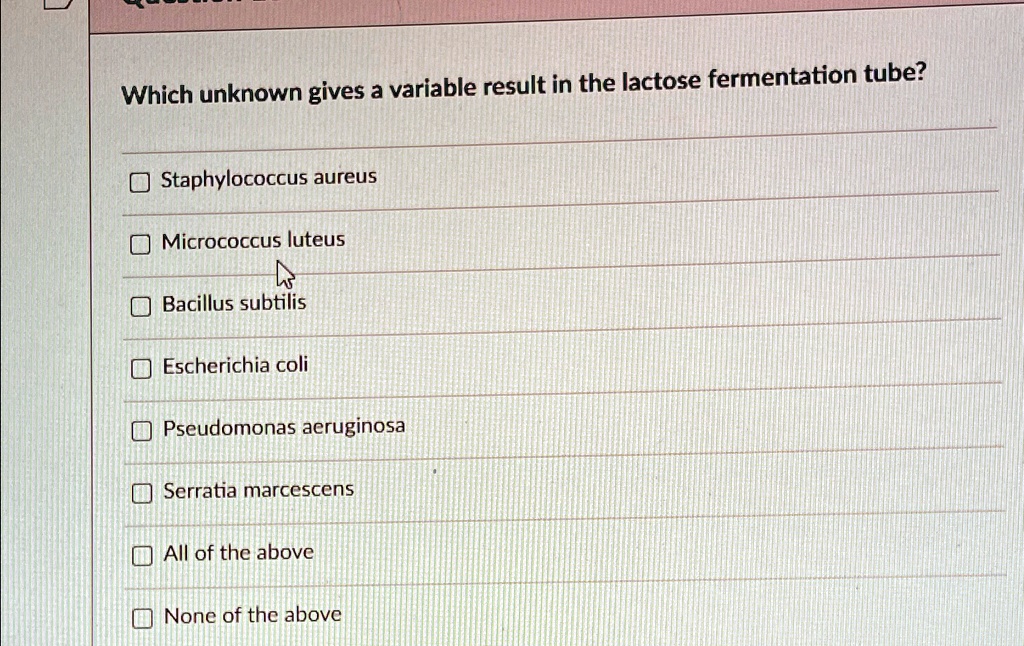 Which Unknown Gives A Variable Result In The Lactose Fermentation Tube