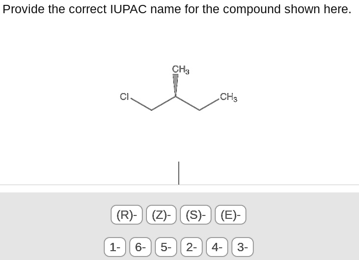 SOLVED: Provide the correct IUPAC name for the compound shown here. CH3 (R) (Z) (S) (E) 6- 5- 2. Y