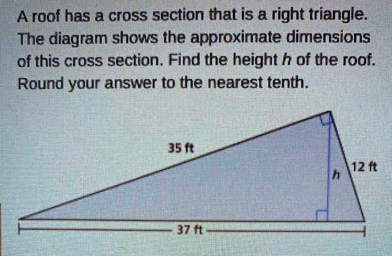 SOLVED: A roof has a cross section that is a right triangle. The ...