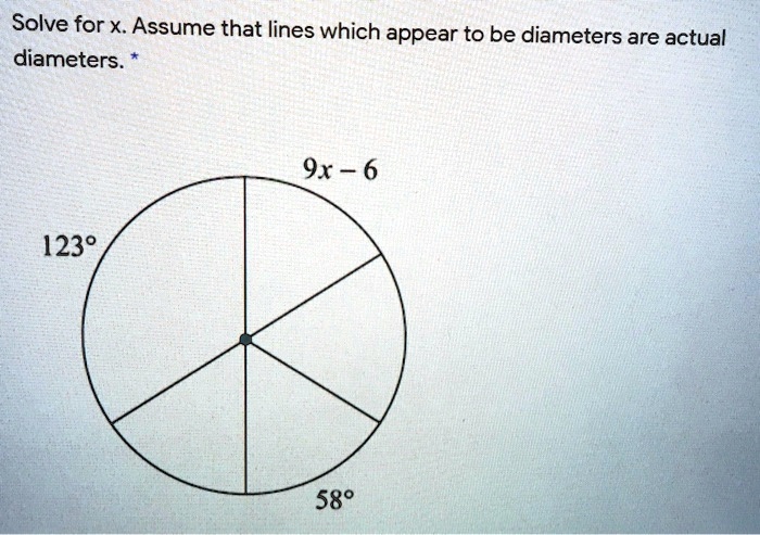SOLVED: Solve for x Assume that lines which appear to be diameters are actual diameters. 9x - 6 ...