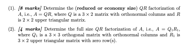 SOLVED: (1). [8 marks] Determine the (reduced or economy size) QR ...