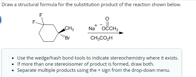 Draw a structural formula for the substitution product of the reaction ...