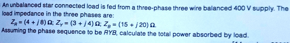 SOLVED: Draw connection diagram. The load impedance in the three phases ...