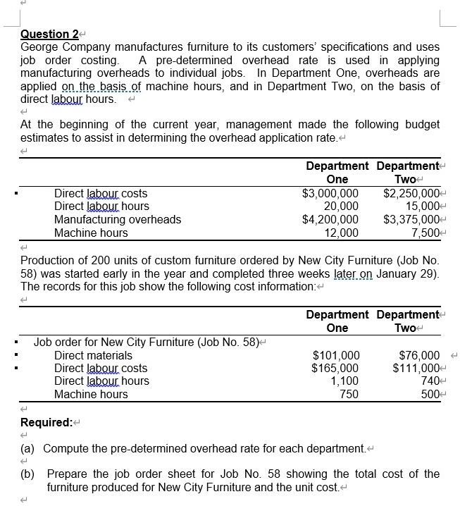 SOLVED: Question 2 - George Company manufactures furniture to its ...