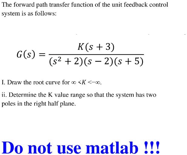 The forward path transfer function of the unit feedback control system ...
