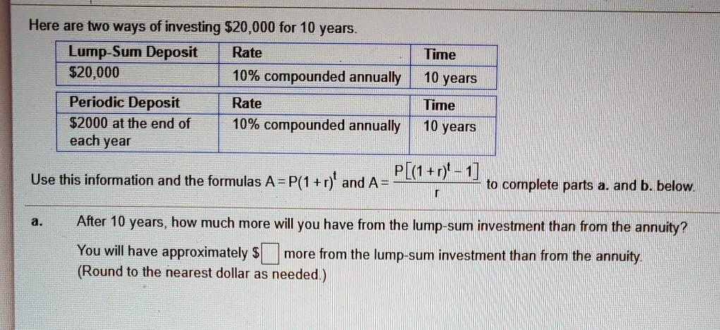 SOLVED: Here are two ways of finvesting 20,000 for 10 years. Lump Sum ...