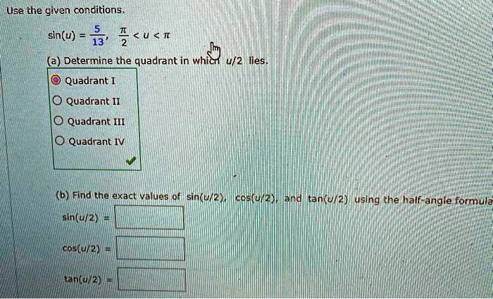 use the given conditions sinu 13 2u t a determine the quadrant in whilyz u2 lies quadrant i ...