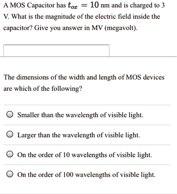 A MOS Capacitor has tox = 10 nm and is charged to 3 V. What is the ...