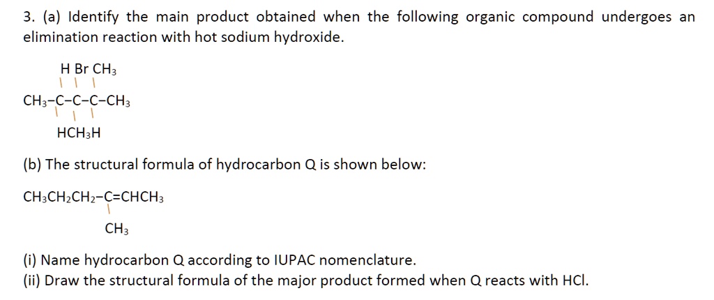 SOLVED: 3. (a) Identify the main product obtained when the following organic compound undergoes ...