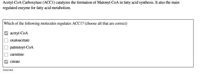 Acetyl-CoA Carboxylase (ACC1) catalyzes the formation of...