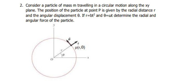 SOLVED: 2. Consider a particle of mass m travelling in a circular motion along the x y plane ...