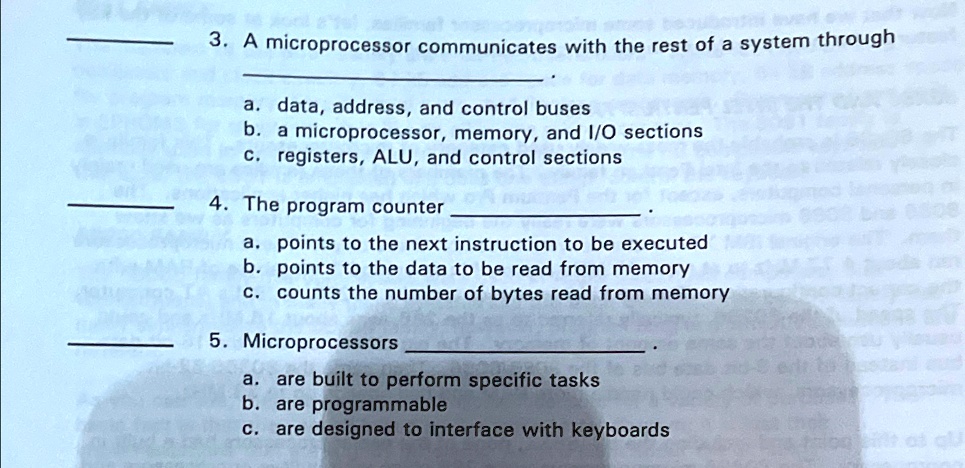 3 A Microprocessor Communicates With The Rest Of A System Through A Data Address And Control