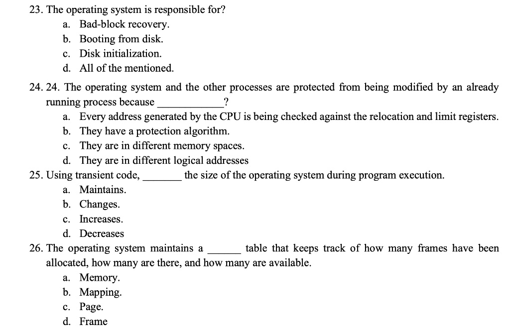 23. The operating system is responsible for? a. Bad-block recovery. b ...