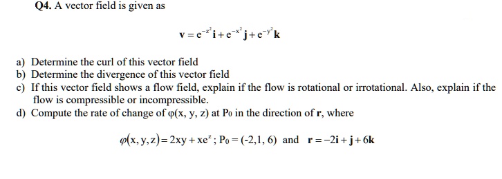 SOLVED: Q4. A vector field is given as v= ezi+ eyj a) Determine the curl of this vector field b ...