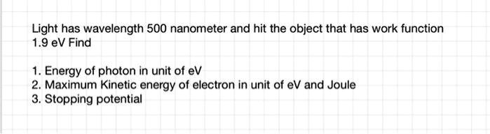 light has wavelength 500 nanometer and hit the object that has work ...