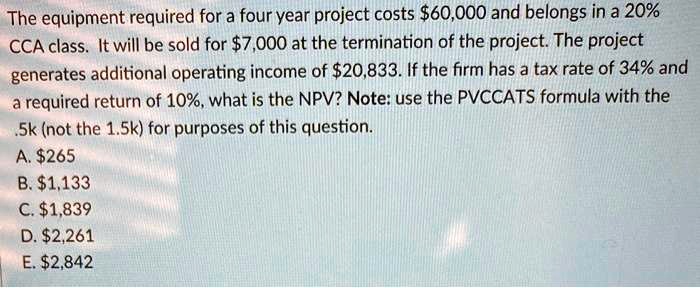 the equipment required for a four year project costs60000 and belongs ...