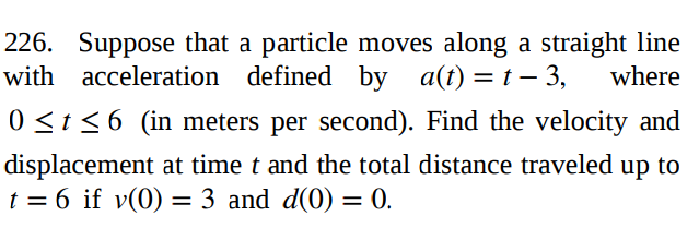 226. Suppose that a particle moves along a straight line with ...