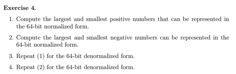 SOLVED: Exercise 4. 1. Compute the largest and smallest positive ...