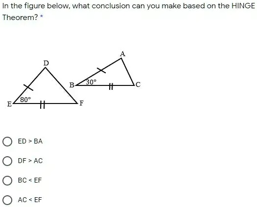 SOLVED: In the figure below; what conclusion can you make based on the HINGE Theorem? ED > BA DF ...