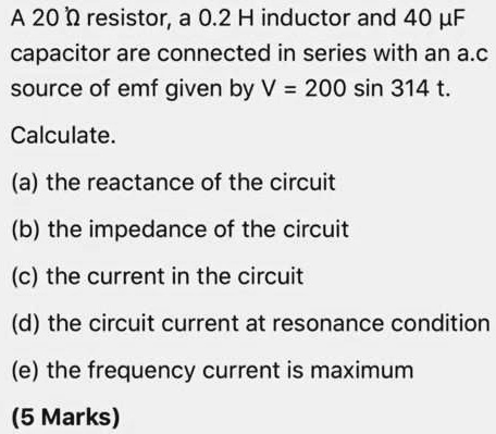 SOLVED: A 20 n resistor; a 0.2 H inductor and 40 F capacitor are ...