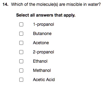 SOLVED: Which of the moleculels) are miscible in water? Select all ...