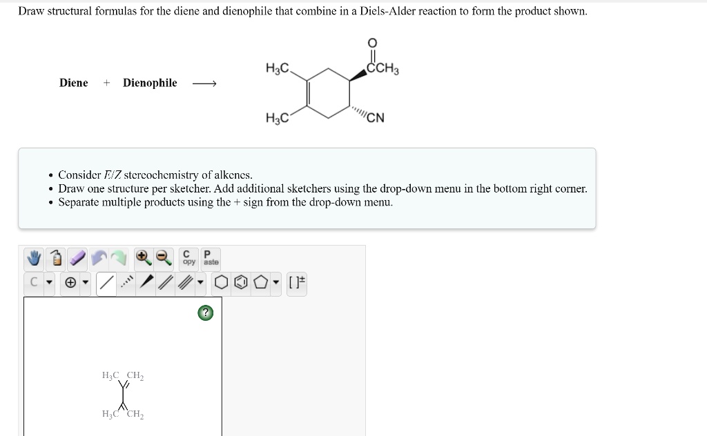 SOLVED:Draw structural formulas for the diene and dienophile that combine in a Diels-Alder ...