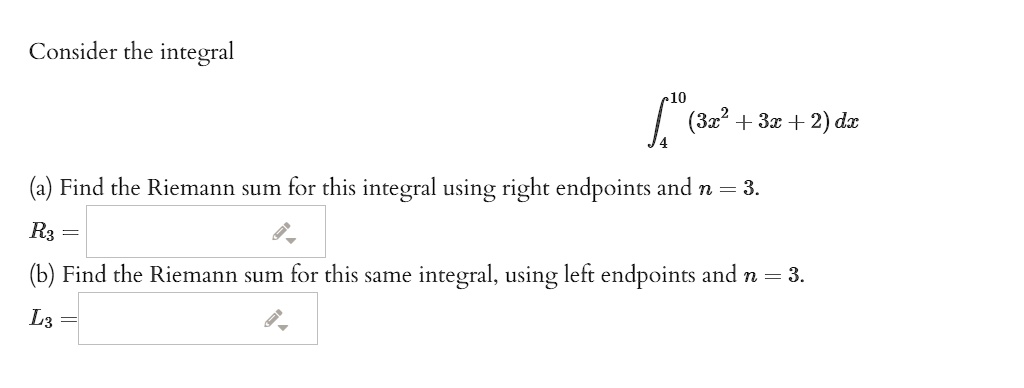 SOLVED:Consider the integral (322 +32 + 2) dx Find the Riemann sum for this integral using right ...