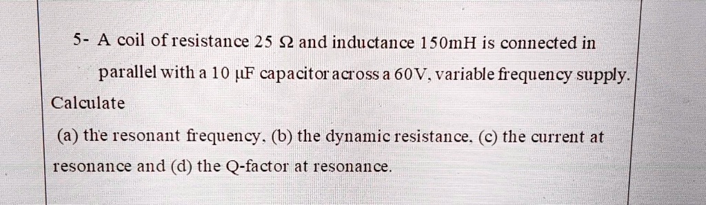 Solved Text A Coil Of Resistance 25Ω And Inductance 150mh Is Connected In Parallel With A 10uf