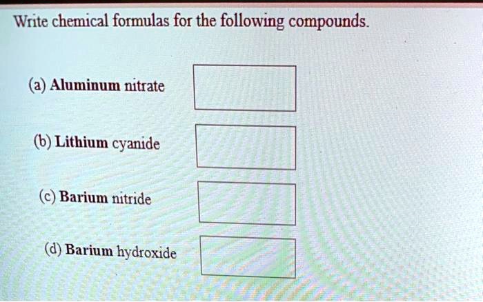 SOLVED: Write chemical formulas for the following compounds (1 ... SOLVED: Write chemical formulas for the following compounds (1 ...