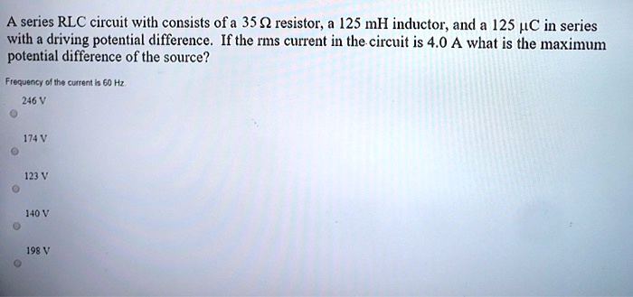 SOLVED: A series RLC circuit consists of a 350 resistor, 125 mH ...
